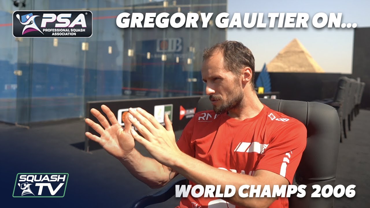 Squash: Gregory Gaultier On His Heartbreaking 2006 World Champs Defeat ...