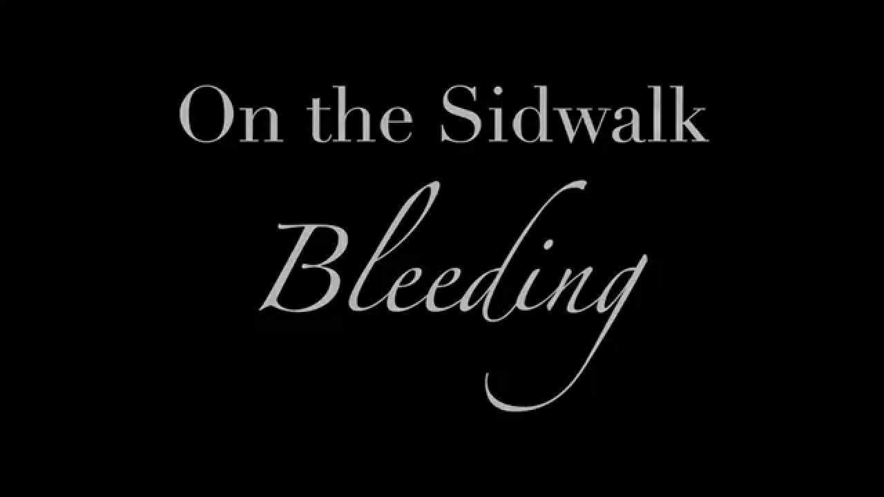 On the Sidewalk, Bleeding (8F) - YouTube