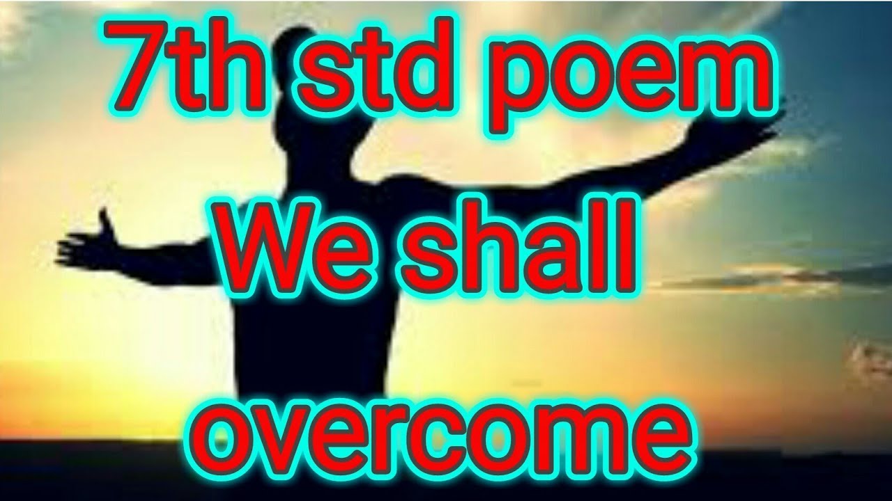 We Shall Overcome 7th Std English Poem Maharashtra India state we-shall-overcome-7th-std-english-poem-maharashtra-india-state