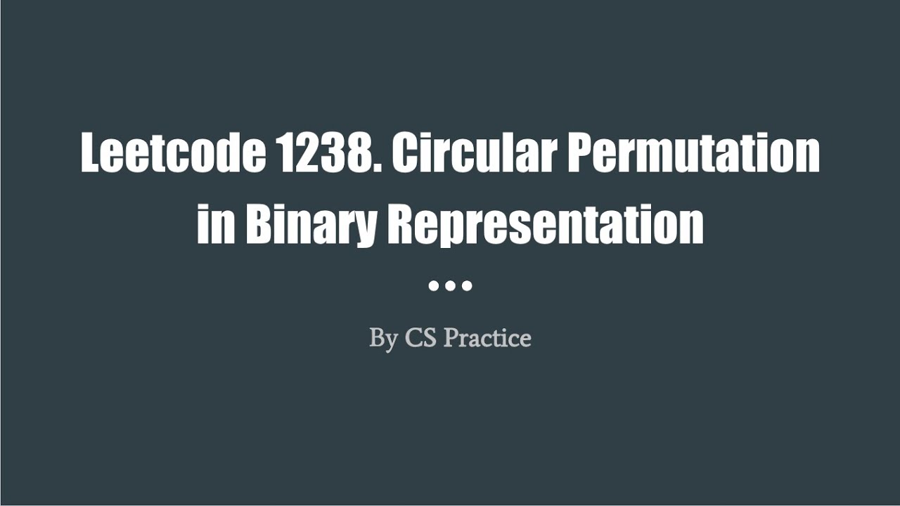 Leetcode 1238 Circular Permutation In Binary Representation Youtube 2621
