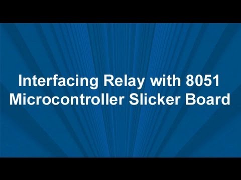 Interfacing Relay with 8051 Microcontroller Slicker Board - YouTube