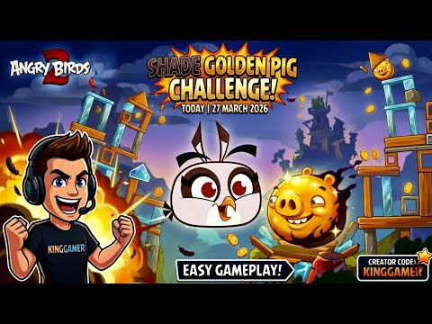 Angry birds 2 Shade Golden pig Challenge today (27 March 2026) (4x shade bird) (easy gameplay)