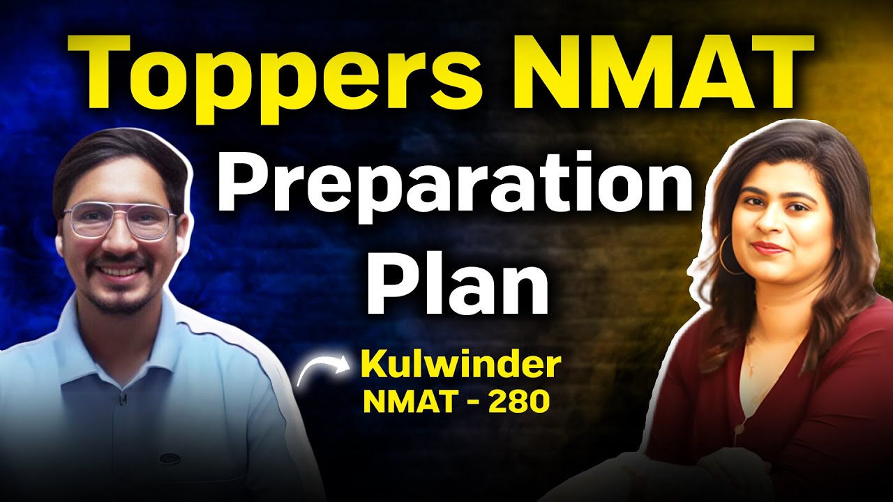 NMAT Topper's Exam Overview | NMAT 3 Months Strategy (ft. Kulwinder ...