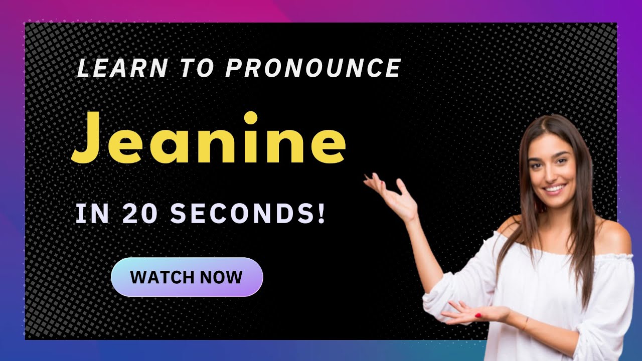 Learn How to Pronounce Jeanine (UK/British Pronunciation) with Audio ...