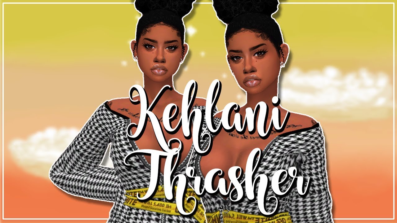 ☀️The Sims 4| Kehlani Thrasher + CC Links!!!☀️ - YouTube
