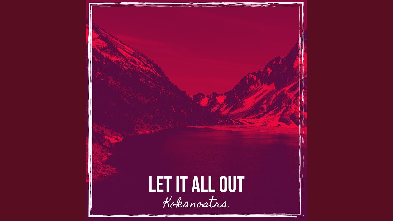 Let It All Out YouTube let-it-all-out-youtube