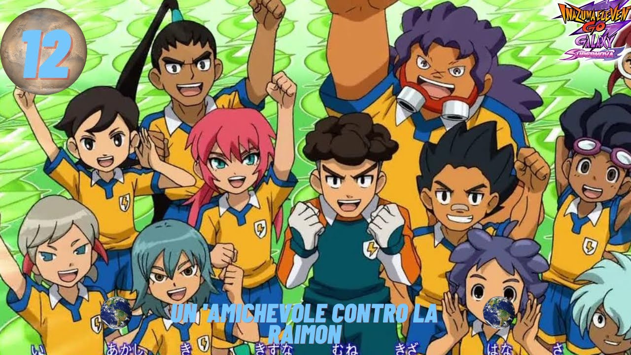 🌍UN 'AMICHEVOLE CONTRO LA RAIMON🌍 INAZUMA ELEVEN GO GALAXY: SUPERNOVA ...