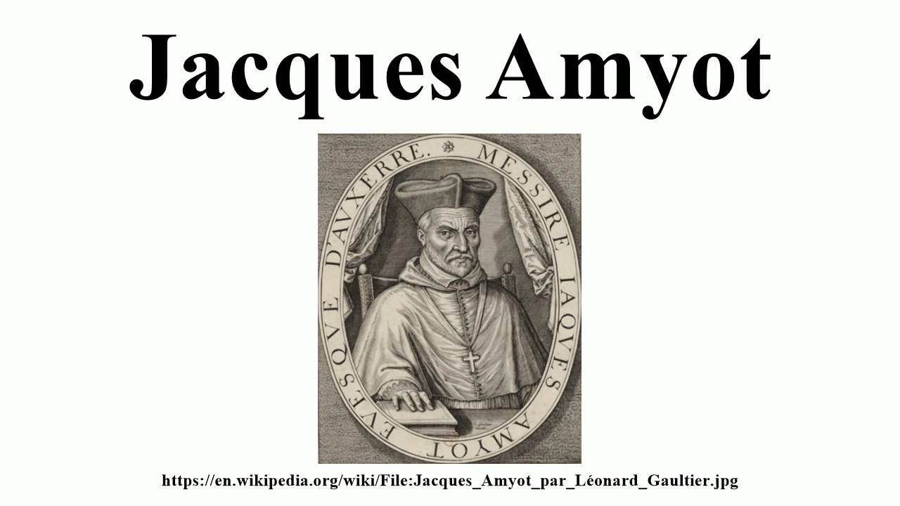 Jacques Amyot - YouTube