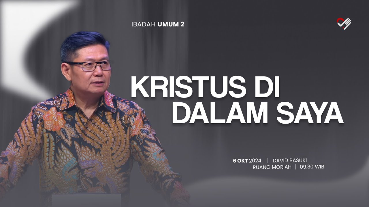 6 October 2024 | "Kristus di dalam saya" - David Basuki | Ibadah 2 ...