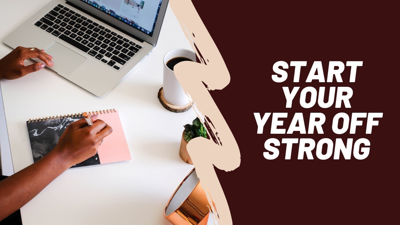 START YOUR YEAR OFF STRONG YouTube start-your-year-off-strong-youtube