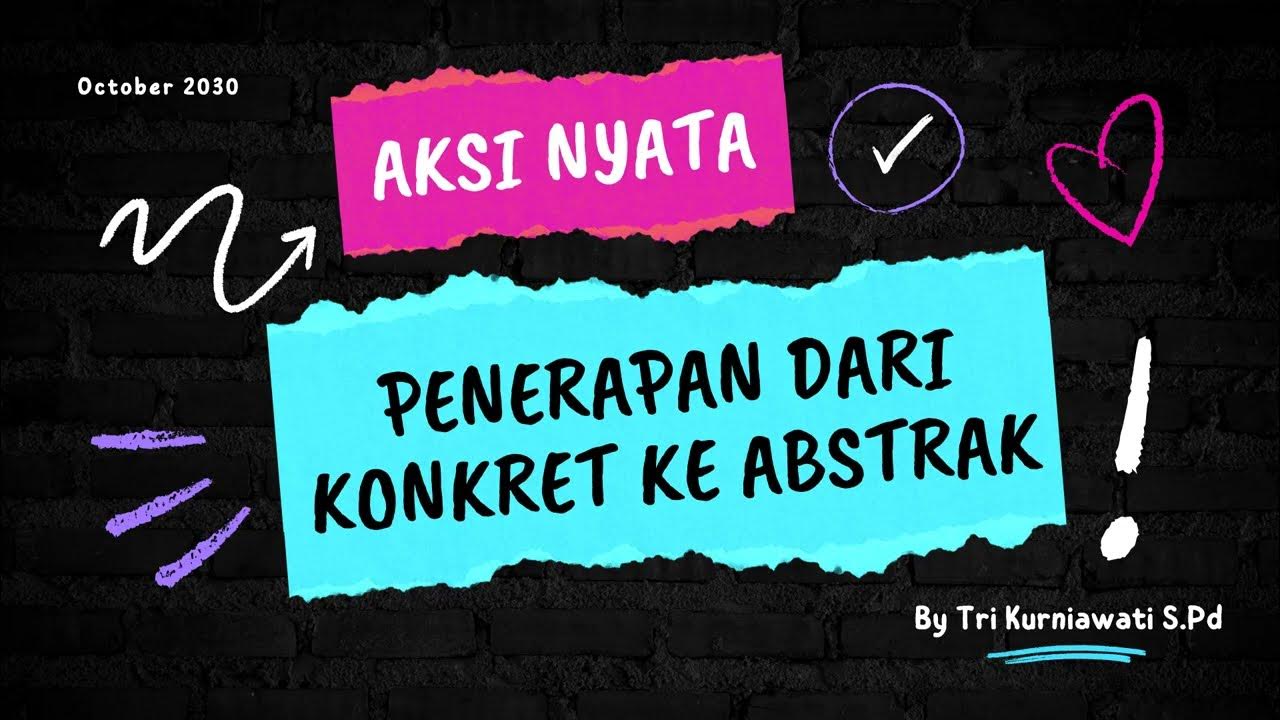 Aksi Nyata Dari Konkret Ke Abstrak Youtube