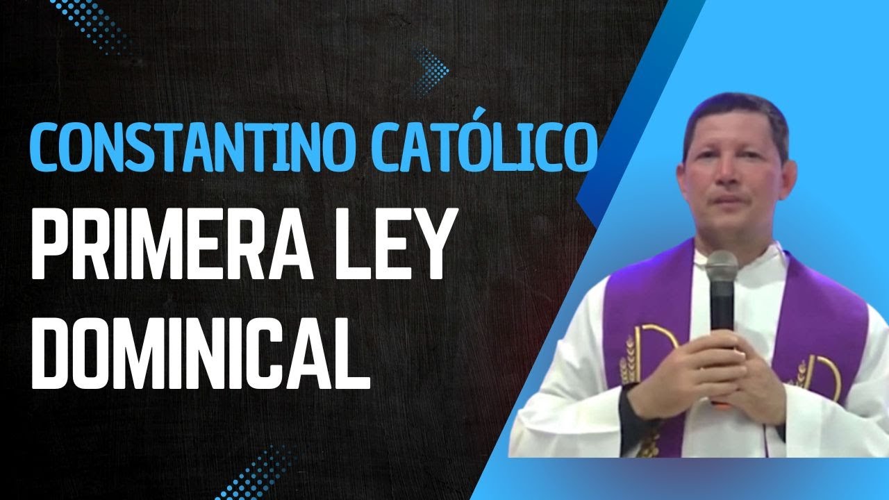 Constantino católico, primera ley dominical - Carlos A Camelo - YouTube