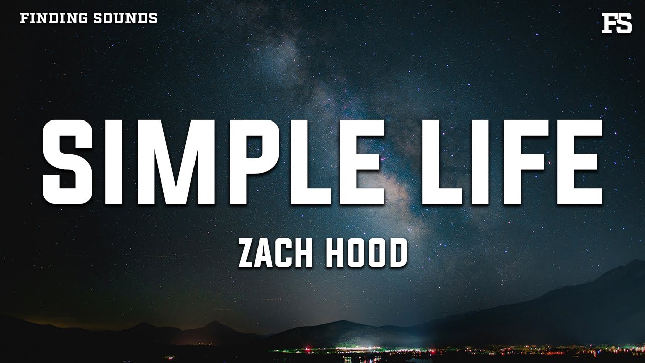 Zach Hood - Simple Life (Lyrics) - YouTube