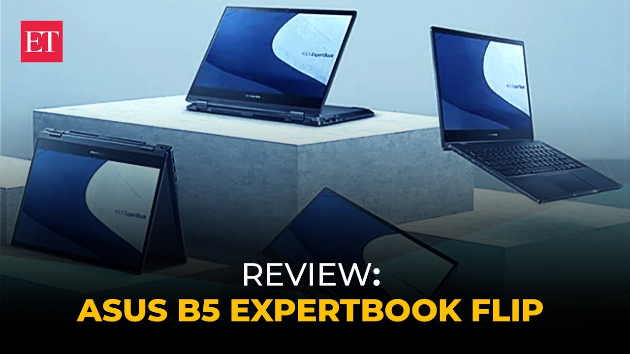 Asus B5 Expertbook Flip review: A solid-built laptop for corporates ...