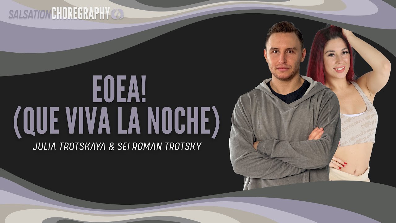 Eoea - Salsation® Choreography by SMT Julia Trotsky & SEI Roman Trotsky ...