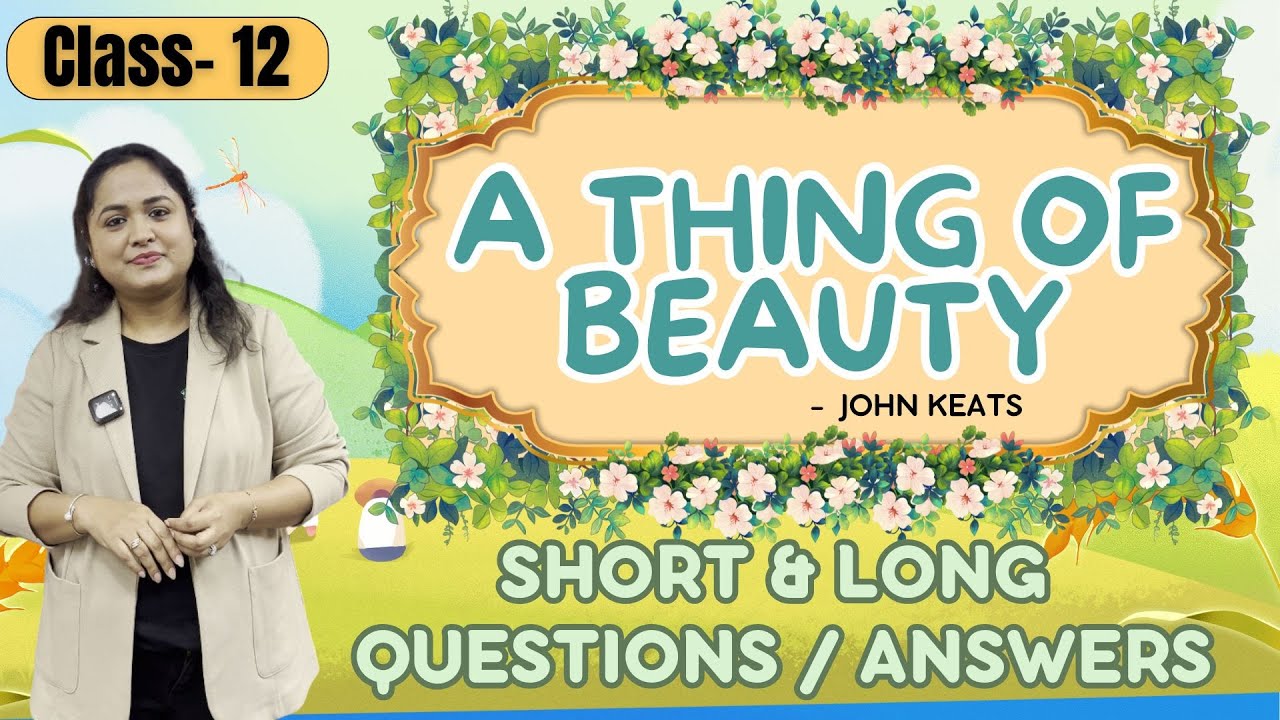A Thing of beauty Class 12 | Most Important Question Answers | Short ...