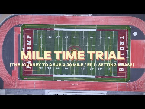 Mile Time Trail || The Journey to a sub 4:30 mile / ep 1 : Setting a ...