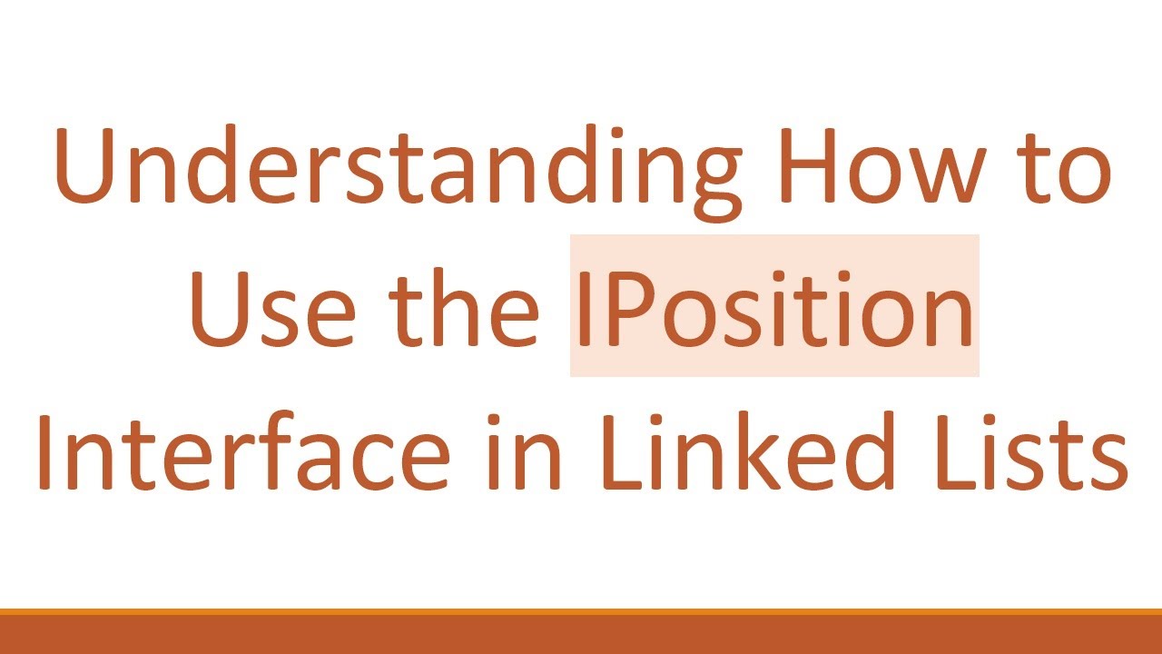 Understanding How to Use the IPosition Interface in Linked Lists - YouTube