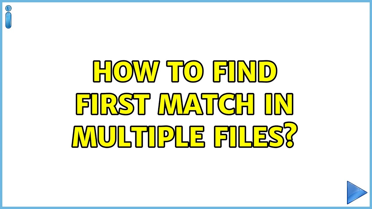 How To Find First Match In Multiple Files 3 Solutions YouTube How To Find First Match In Multiple Files 3 Solutions YouTube