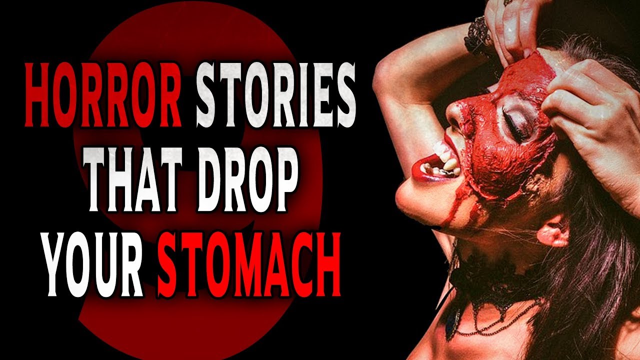 9 Horror Stories That Drop Your Stomach Creepy Pasta Storytime Youtube