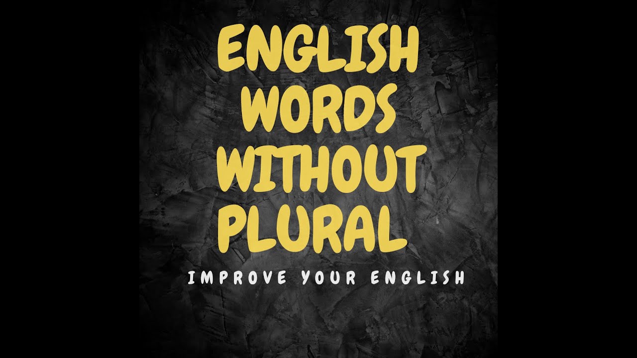 20 English Words Without Plurals l plural form l don't add s - YouTube