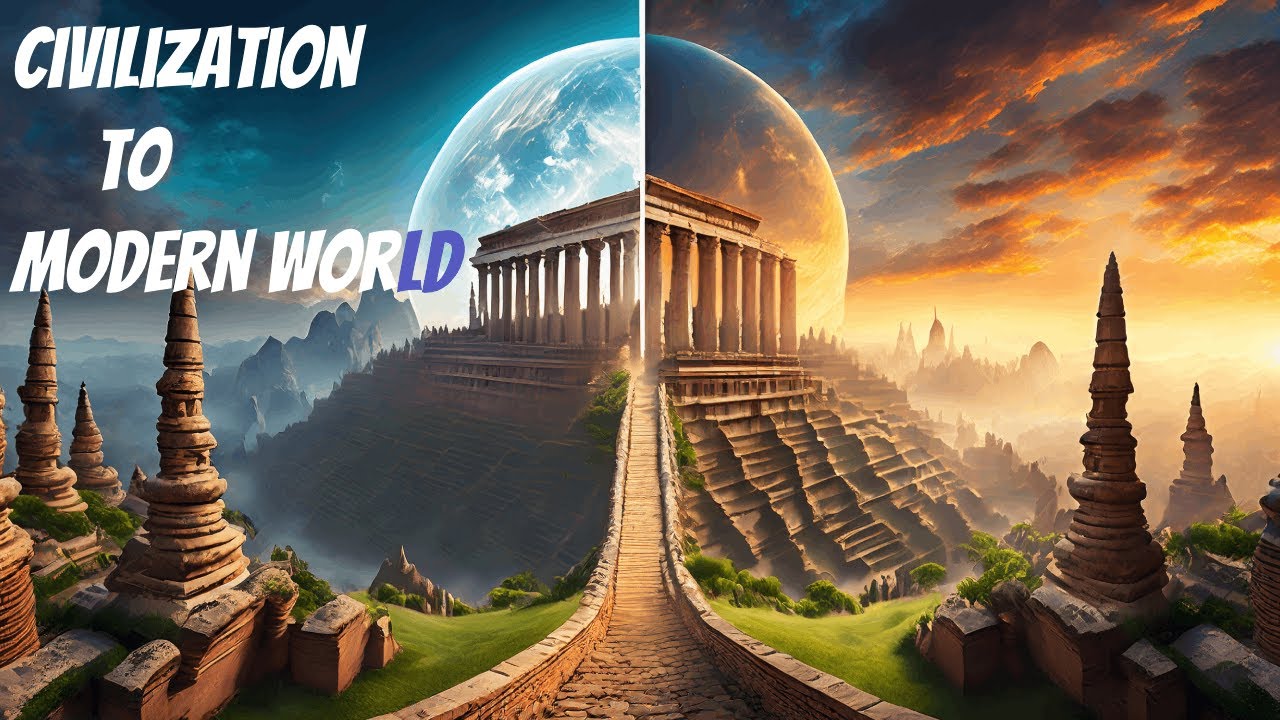 The Transformation Of Ancient Civilizations To Modern World - YouTube