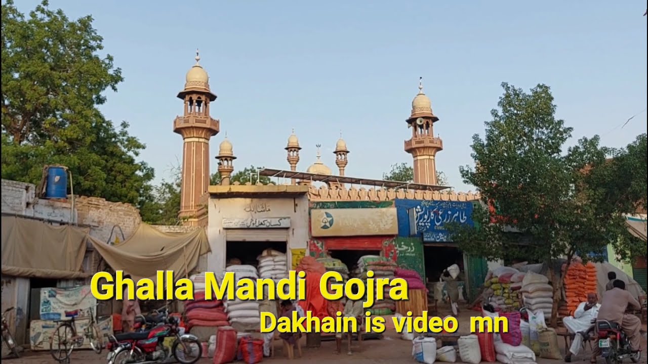 Ghalla Mandi Gojra...dakhin iss video mn... - YouTube