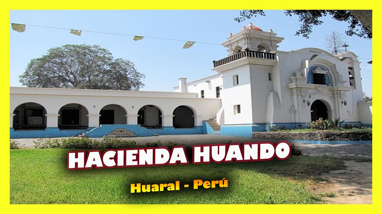 La hacienda Huando , Perú | Historia - YouTube