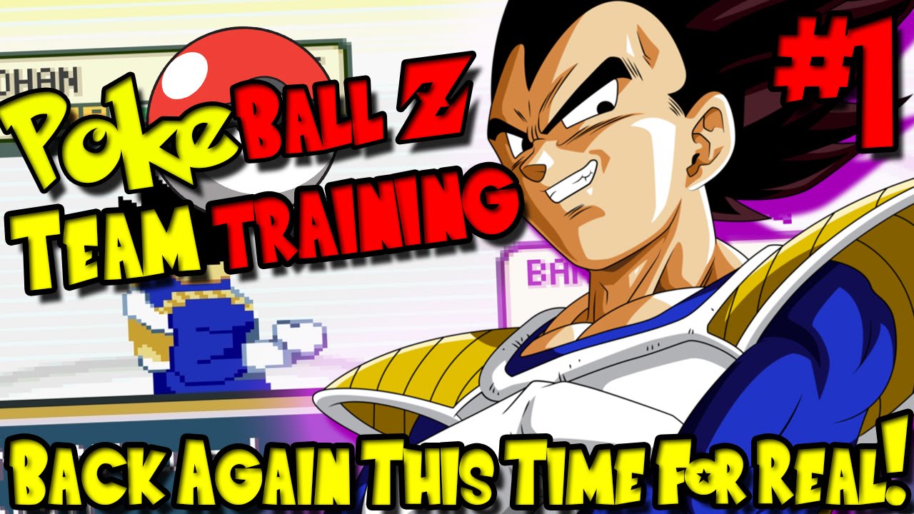 BACK AGAIN, THIS TIME FOR REAL! | PokeBall Z (Pokemon DBZ Team Training ...