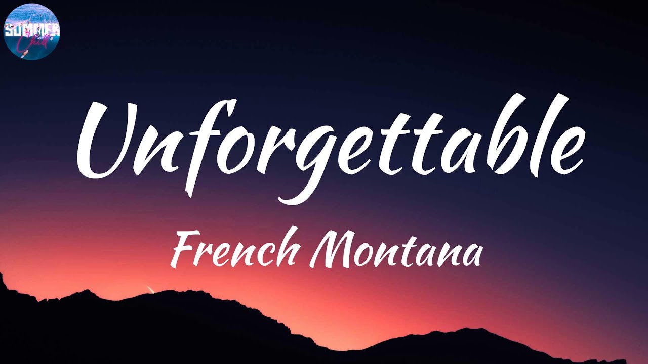 French Montana - Unforgettable (Lyrics)🍑 You're on your level too - YouTube