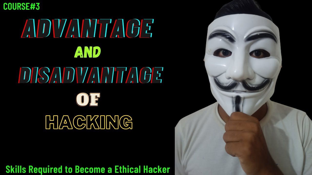 What is Advantage and Disadvantage of Hacking? | Skills Required to ...
