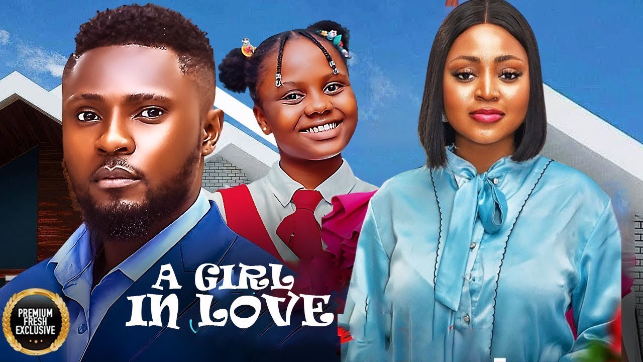 A GIRL IN LOVE--MAURICE SAM,UCHECHI TREASURE OKONKWO- Latest Nigerian ...
