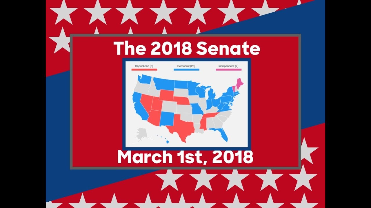 The 2018 Senate Midterm Elections as of March 1st, 2018 - YouTube
