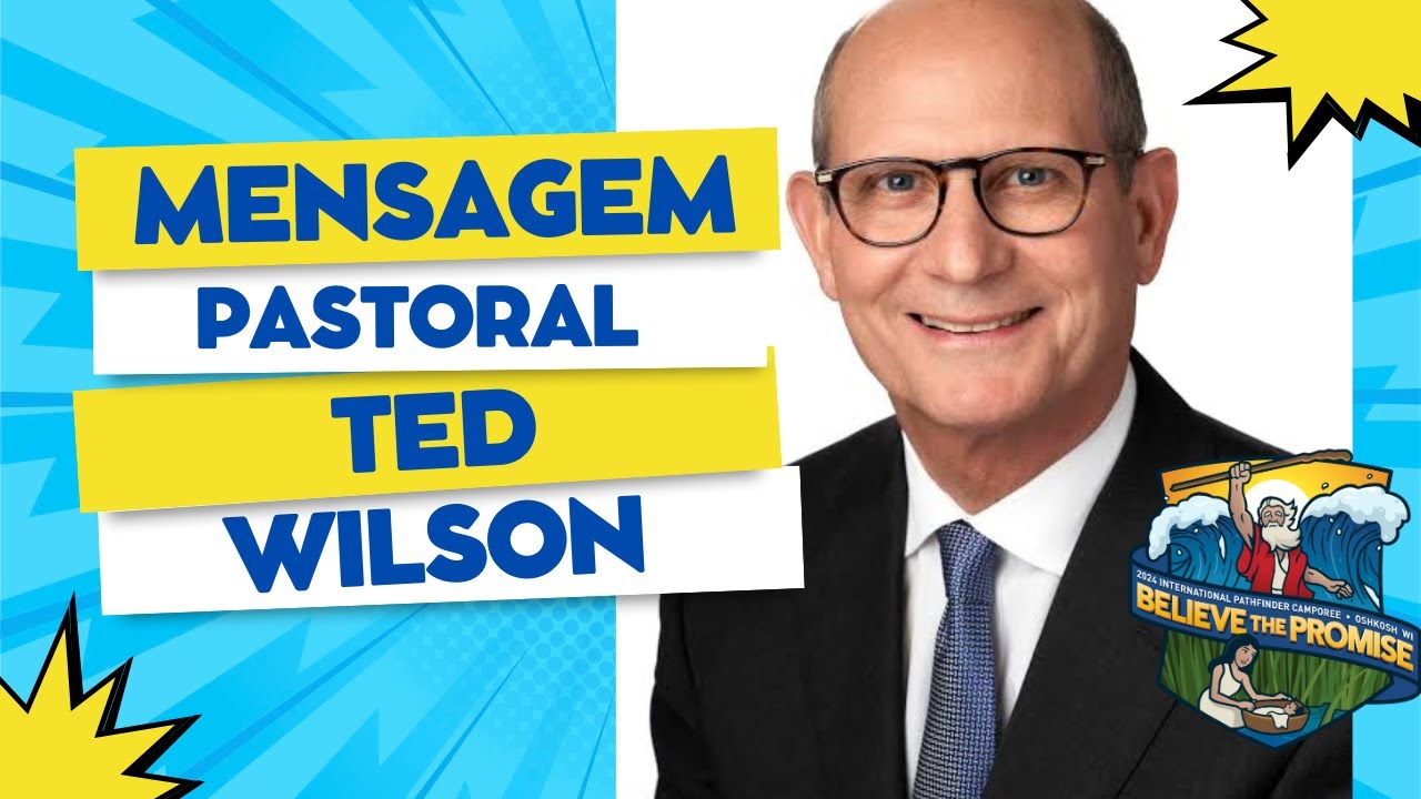 Mensagem do Pastor Ted Wilson para todos os desbravadores. - YouTube