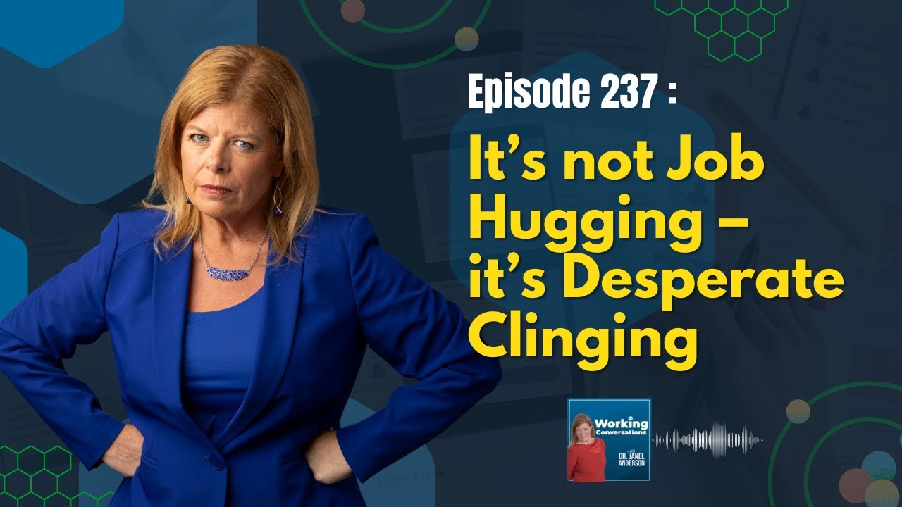 It’s not Job Hugging – it’s Desperate Clinging | Working Conversations ...