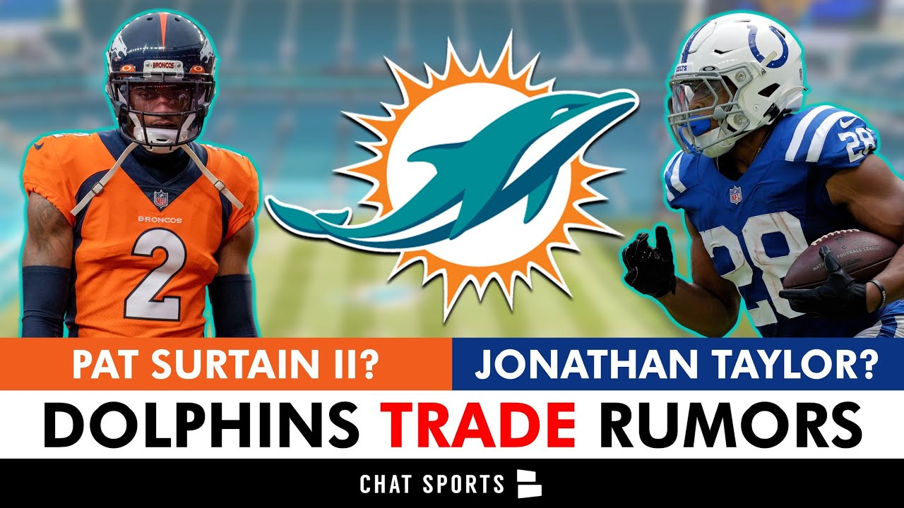 Dolphins Trade Rumors On Patrick Surtain + De'Von Achane ENDS Jonathan ...