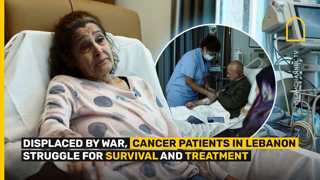 Displaced by war, cancer patients in Lebanon struggle for survival and ...