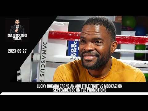 Lucky Bokaba earns an ABU Title fight vs Mbokazi on September 30 on TLB ...