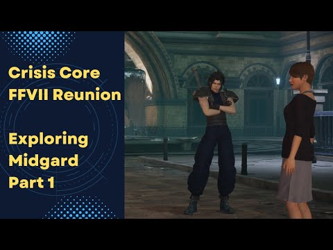 Exploring Midgar Part 1 (Crisis Core Final Fantasy VII Reunion PS5 ...