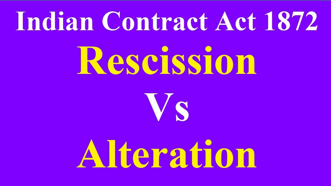 Indian Contract Act 1872- Rescission of Contract | Alteration of ...