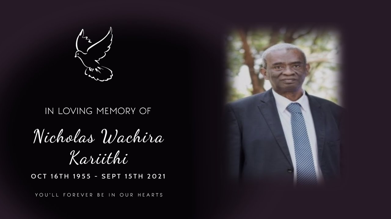 Celebrating the life of Nicholas Wachira Kariithi - YouTube