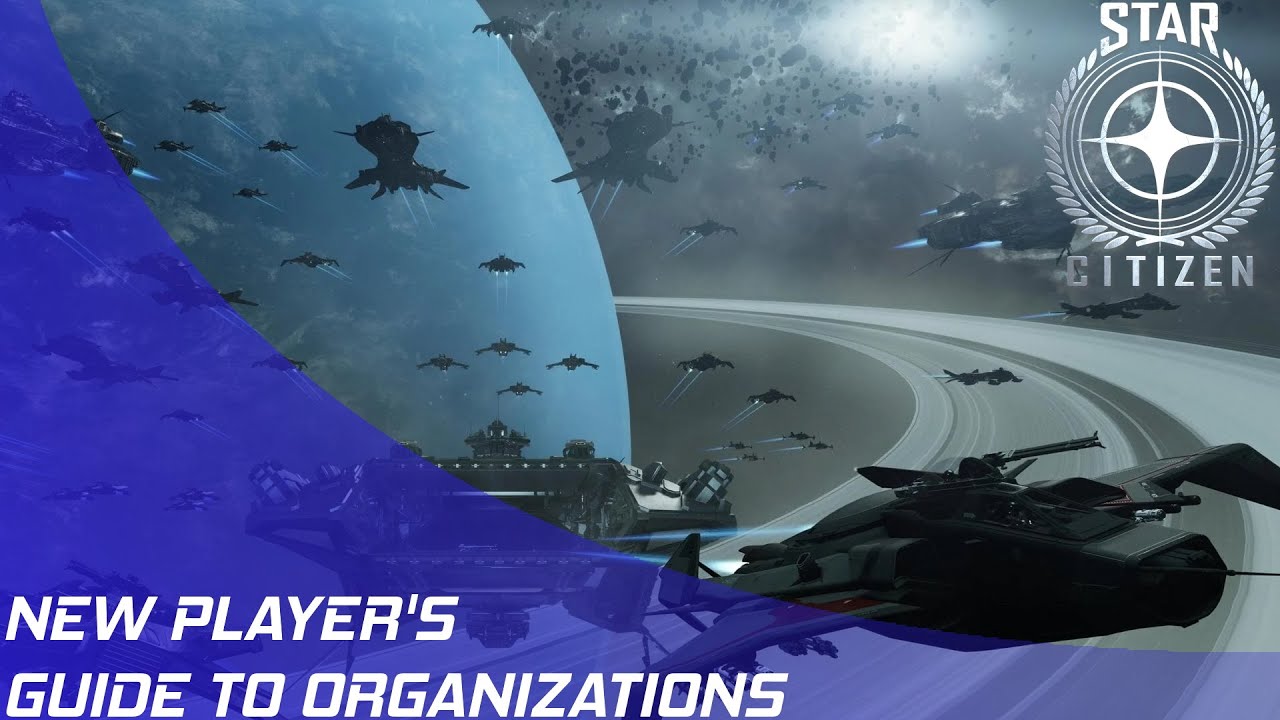 Star Citizen: New Player's Guide to Organizations - YouTube