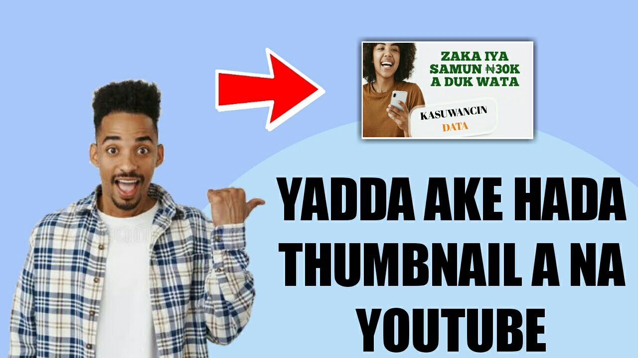 Darasin koyon YouTube kashi na hudu (004) Yadda ake hada thumbnail - YouTube