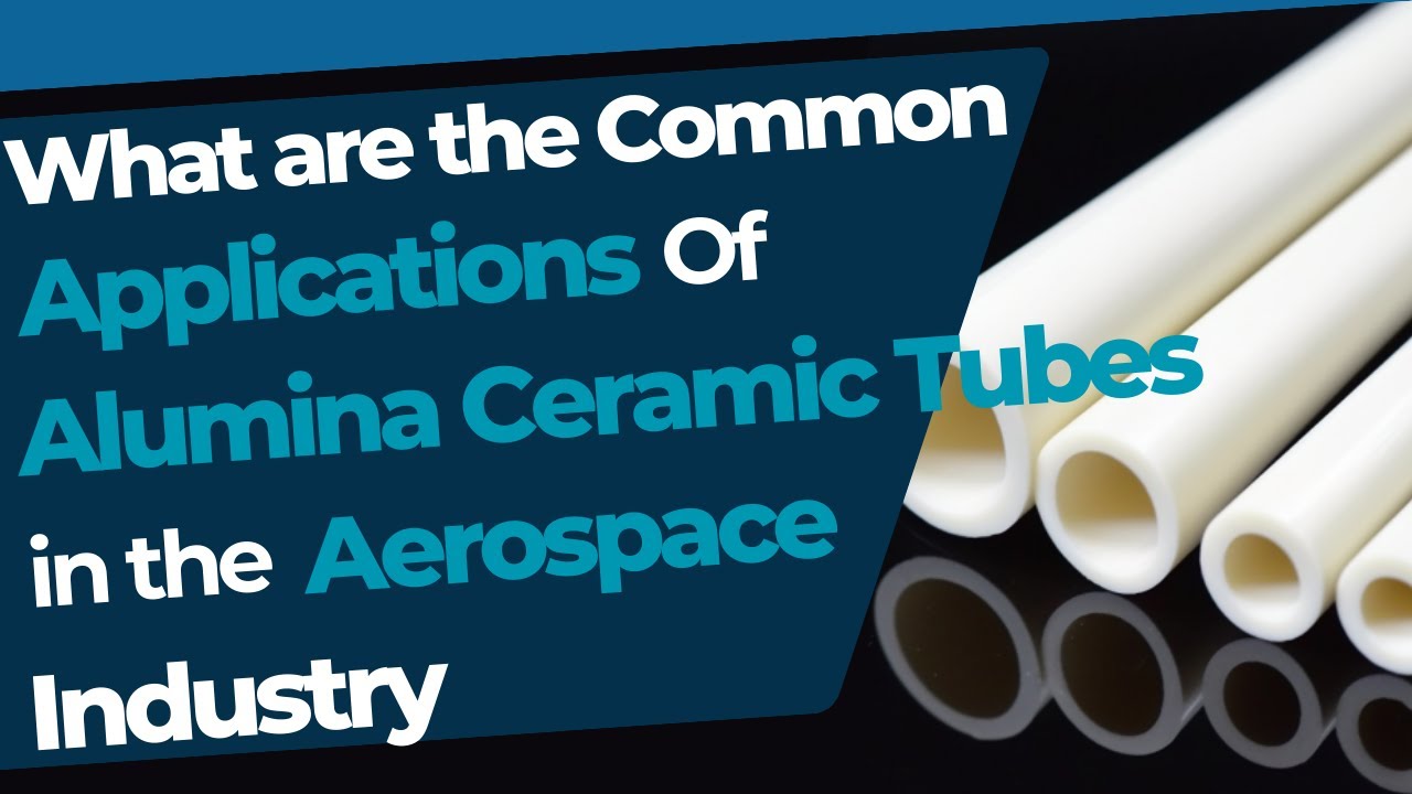 What are the Common Applications of Alumina Ceramic Tubes in the ...