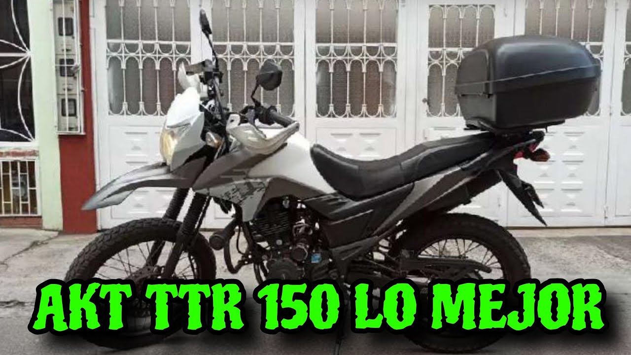 AKT TTR 150 LA VERDAD LO BUENO Y LO MALO - YouTube