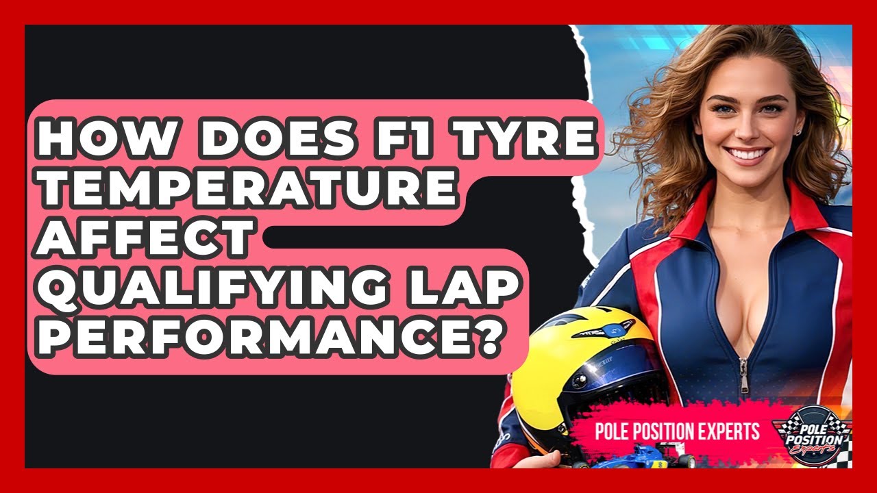How Does F1 Tyre Temperature Affect Qualifying Lap Performance? - Pole ...
