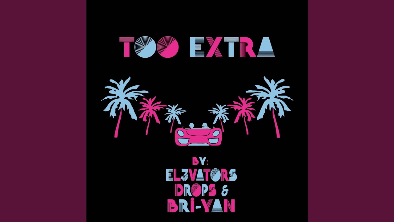 Too Extra - YouTube