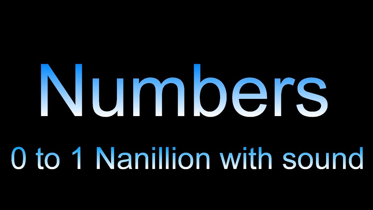 Numbers 0 to 1 nanillion with sound - YouTube