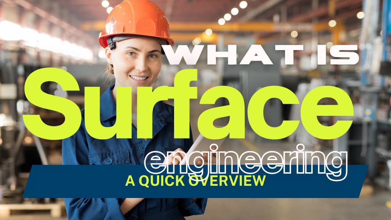 What is Surface Engineering | Learn Surface Engineering | Dr Mandeep C ...
