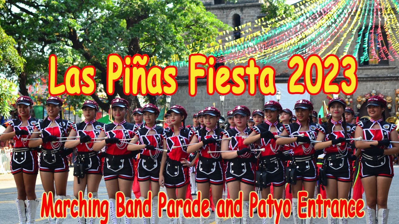 Las Piñas Town Fiesta 2023 Marching Band Parade and Patyo Entrance ...